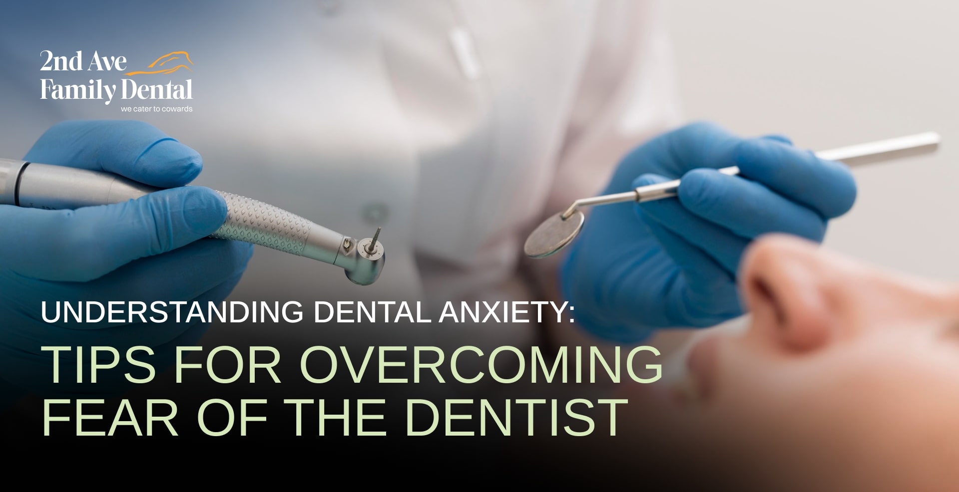 Understanding Dental Anxiety: Tips for Overcoming Fear of the Dentist ...