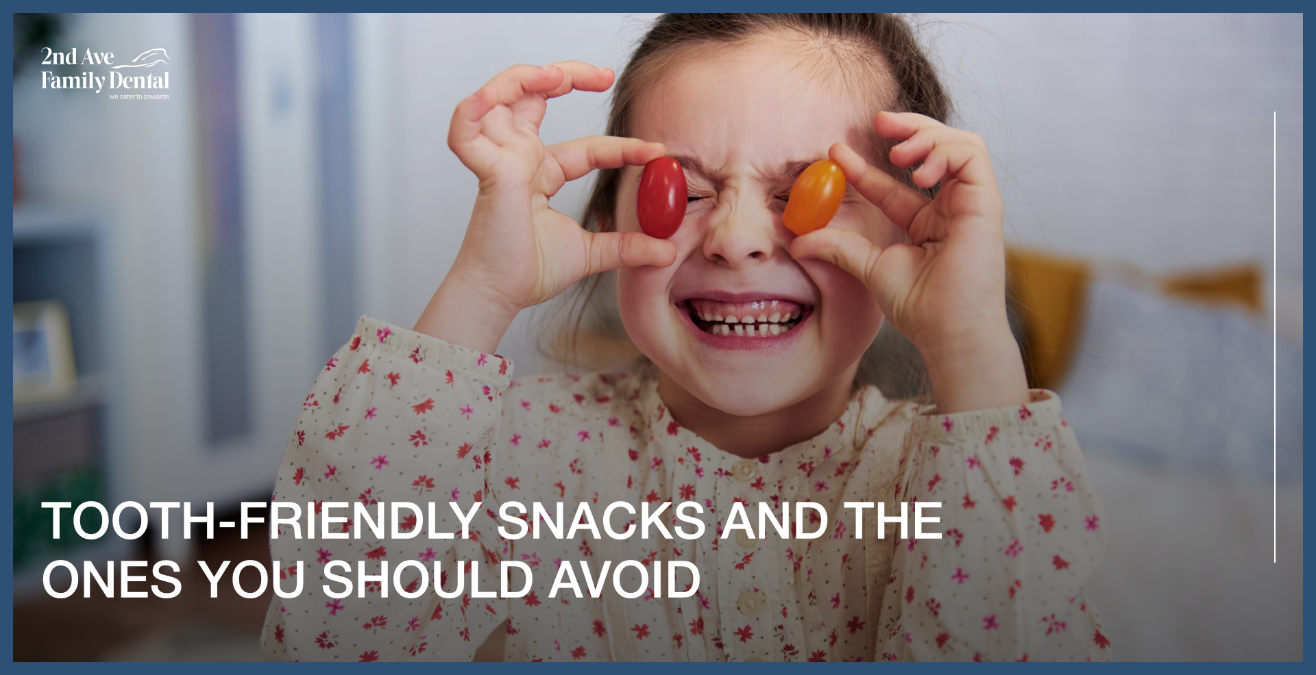 Tooth-friendly snacks and the ones you should avoid - 2nd Ave Family Dental